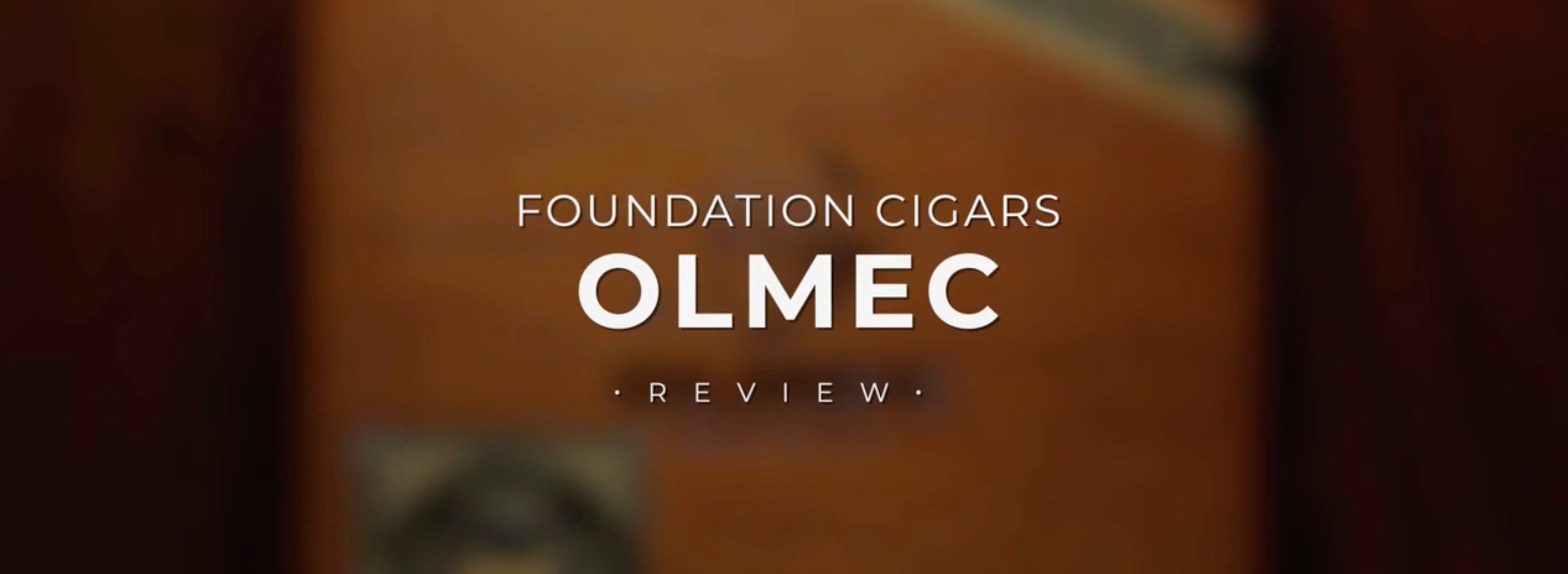 FOUNDATION CIGAR OLMEC - CIGAR REVIEW – Video Recap | My Cigar Pack